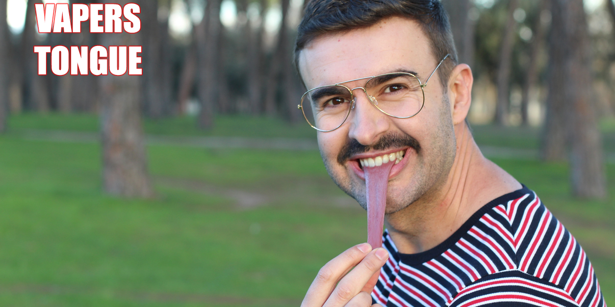 Have You Got The Dreaded Vapers Tongue? - Vape Blog