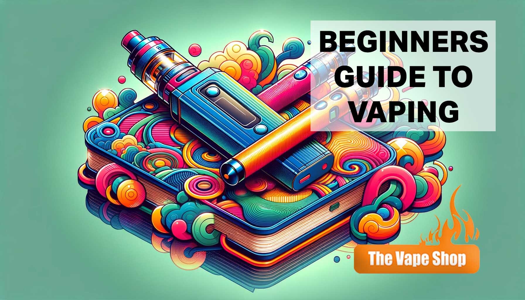 Ultimate Beginners Guide to Vaping - Vape Blog